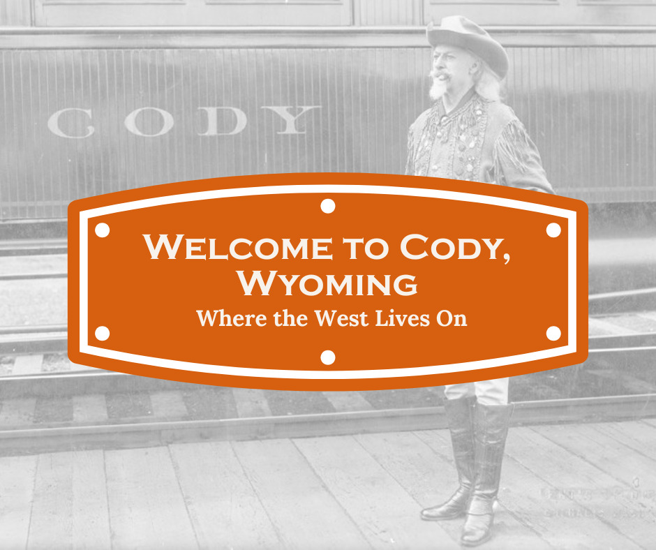 Welcome to Cody, Wyoming – Where the West Lives On - Cody Country ...